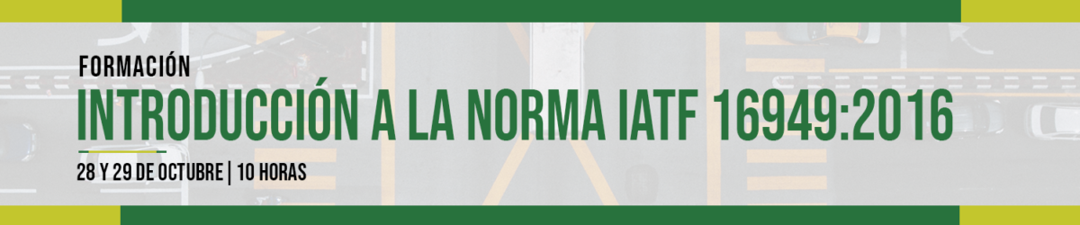 Formación: Introducción a la Norma IATF 16949:2016 - Club Calidad