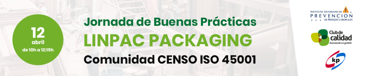 Comunidad CENSO ISO 45001: Jornada de Buenas Prácticas en Linpac ...